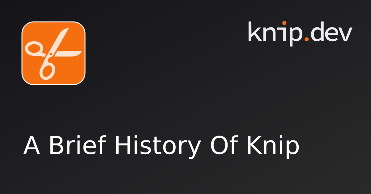 A Brief History Of Knip | Knip